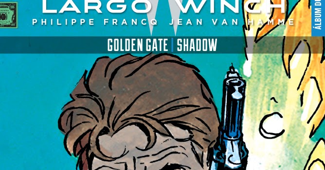 notas bedéfilas: Colecção Largo Winch 06 - Golden Gate | Shadow