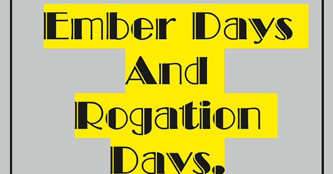 ZEPHYRINUS.: Ember Wednesday In September. And Rogation Days.
