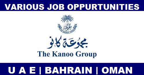 THE KANOO GROUP JOB VACANCIES | U A E | OMAN | BAHRAIN