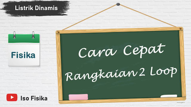 Rangkaian Listrik 2 Loop - Solusi Fisika