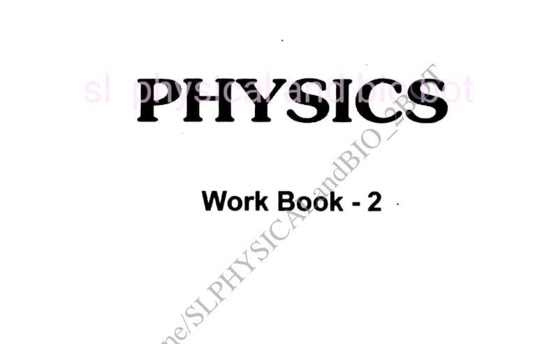 PHYSICS_ Unit 2 Work Book By: Varnam sir