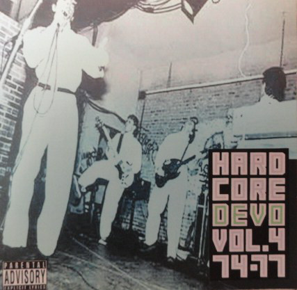 Bleak Bliss: Devo - Hardcore Devo Vol. 4 74-77