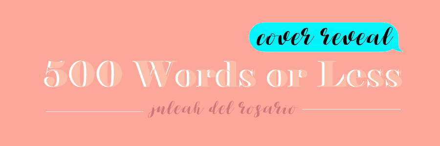 Exclusive Cover Reveal: 500 WORDS OR LESS by Juleah del Rosario - The ...