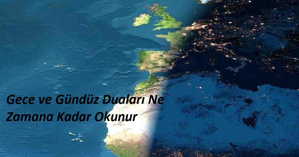 Gece ve Gündüz Duaları Ne Zamana Kadar Okunur