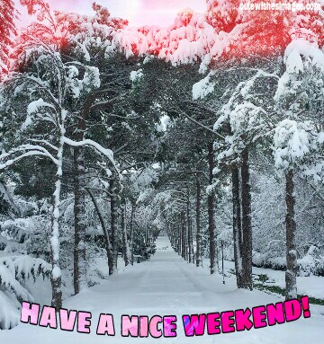 SWEET WEEKEND MESSAGES - CUTE, WISHES, IMAGES, Quotes, Love, Messages ...