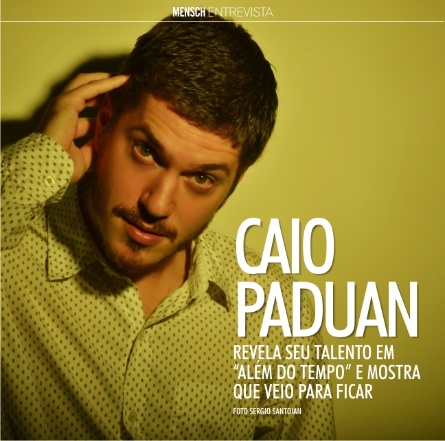 CAPA: Caio Paduan revela seu talento em "Além do Tempo" e mostra que ...
