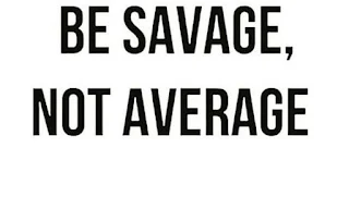 74 Best Savage Quotes, Messages and Captions