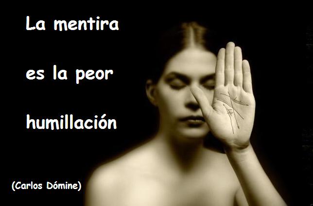 El blog de Carlos Dómine. Frases para Reflexionar: "La mentira es la ...
