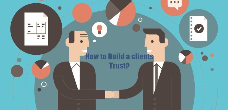 What are 5 best worthy tips for Building and Maintaining Clients Trust ...