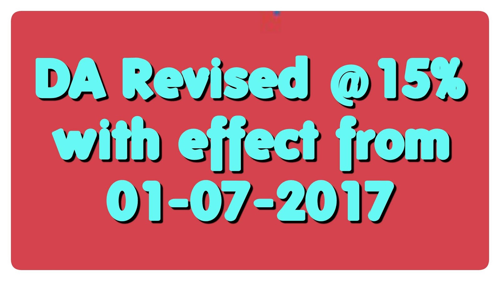 DA Revised rates effective from 01/07/2017-Order