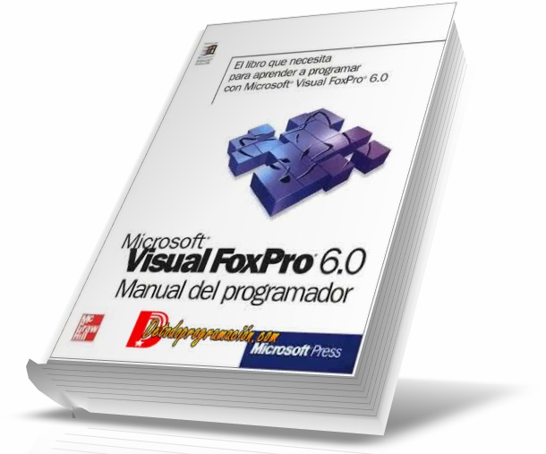 Visual FoxPro 6.0 Español, Manual del Programador - Detodoprogramacion.org