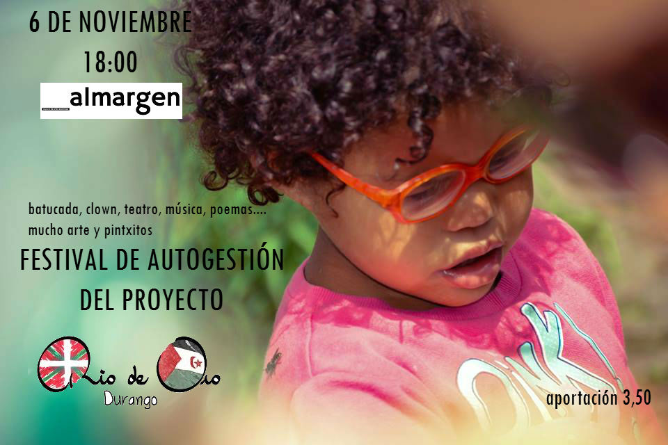 espacio almargen: FESTIVAL AUTOGESTIÓN DEL PROYECTO RÍO DE ORO.