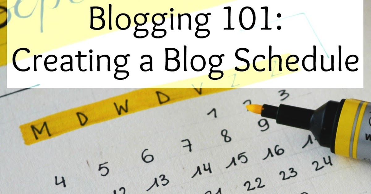 Blogging 101: Creating a Blog Schedule