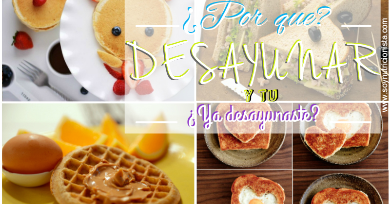 DESAYUNAR: ¿Por qué? ¿Para qué? ¿Realmente es importante? ~ Más ...