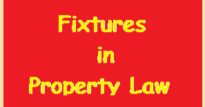 Fixtures in Property Law