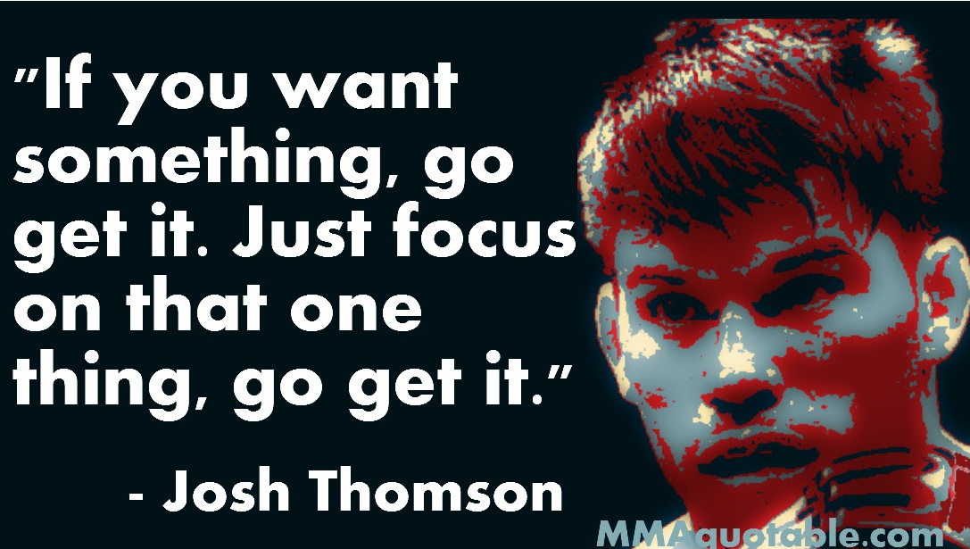 Motivational Quotes with Pictures (many MMA & UFC): Josh Thomson Quotes