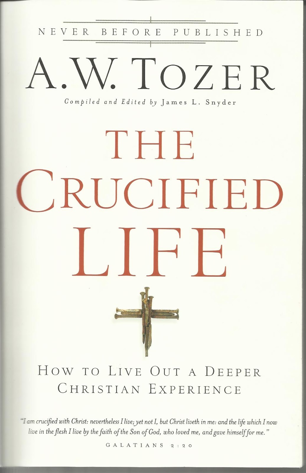 Penless Writer: 2013 Book #16 - THE CRUCIFIED LIFE by A.W. Tozer