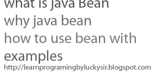 Learnprograming byluckysir: What is Java Bean with examples