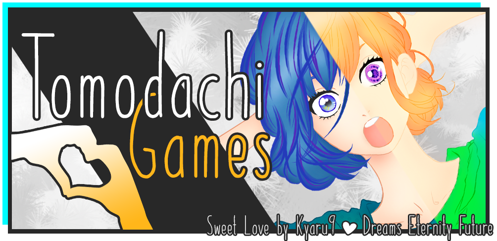 Sweet♥Love ~ ByKyaru: Tomodachi Games [INICIATIVA]
