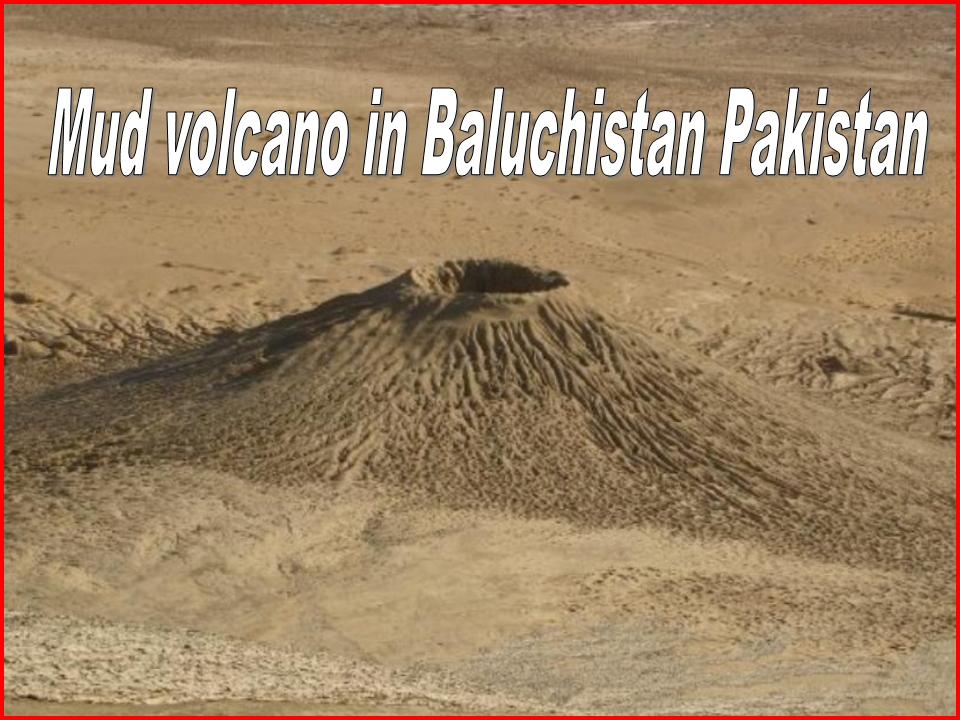 Spreebird wildlife: MUD VALCANOES IN BALUCHISTAN, PAKISTAN