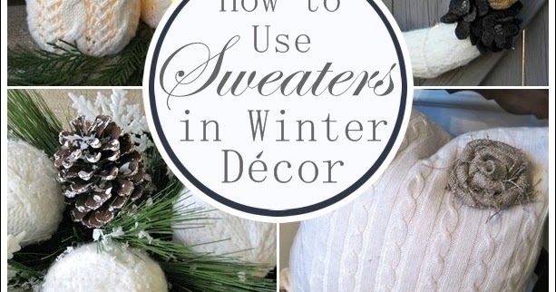 CONFESSIONS OF A PLATE ADDICT: How to Use Sweaters in Winter Décor