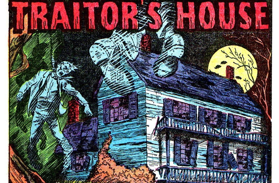 THE HORRORS OF IT ALL: Traitor's House