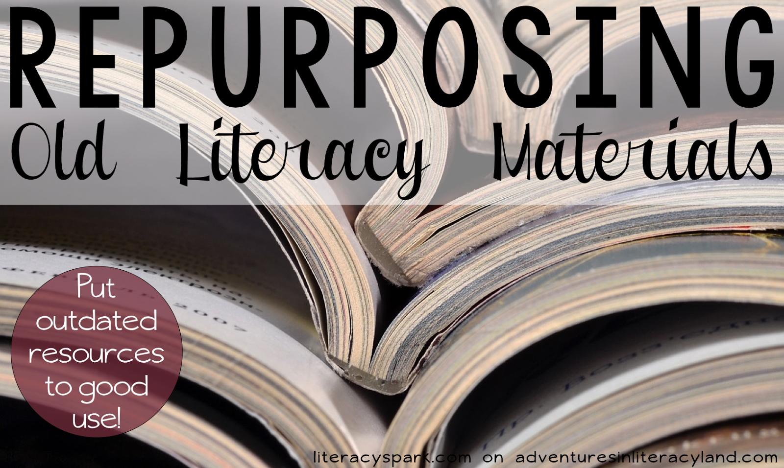 Repurposing OLD Literacy Materials Adventures In Literacy Land repurposing-old-literacy-materials-adventures-in-literacy-land
