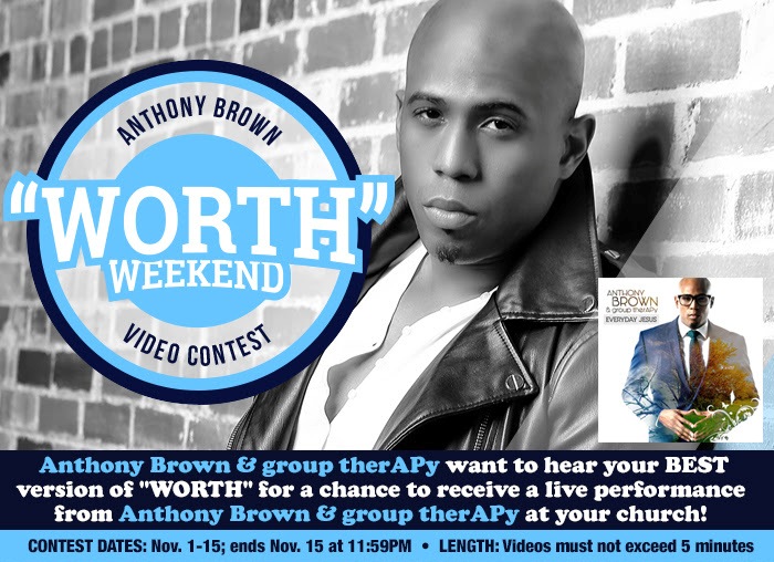 Anthony Brown & group therAPy Want to Hear Your Best Version of "Worth ...