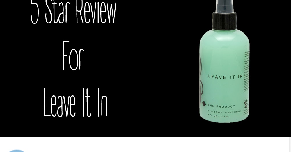 B. The Product Blog: Best Leave In Conditioner! | B. The Product's ...