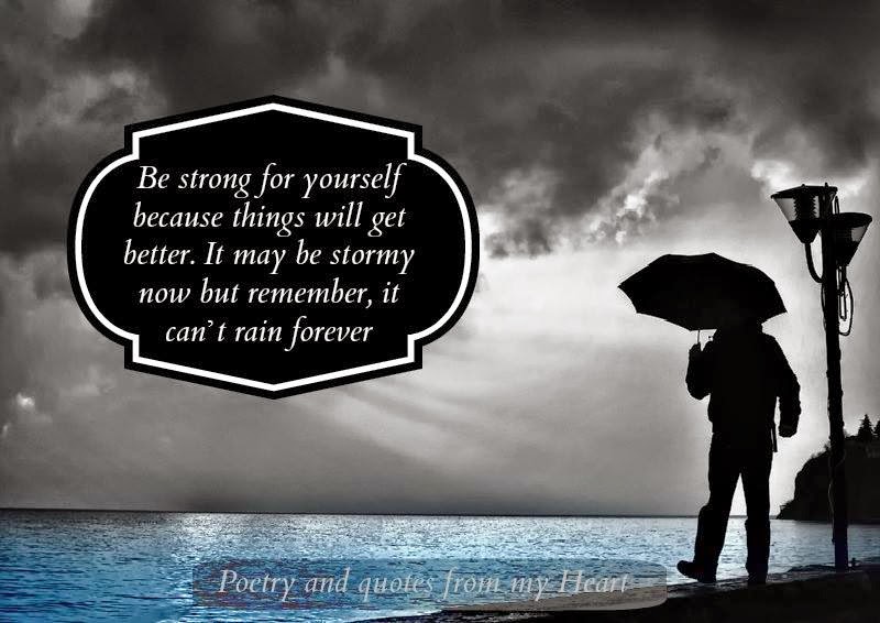 Poetry and quotes from my Heart: Be strong for yourself because things ...