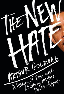 Brian The Bookseller: Arthur Goldwag's "The New Hate: A History of Fear ...