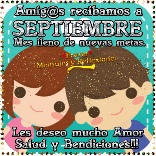Frases Mensajes Imagenes: Amigos recibamos a Septiembre