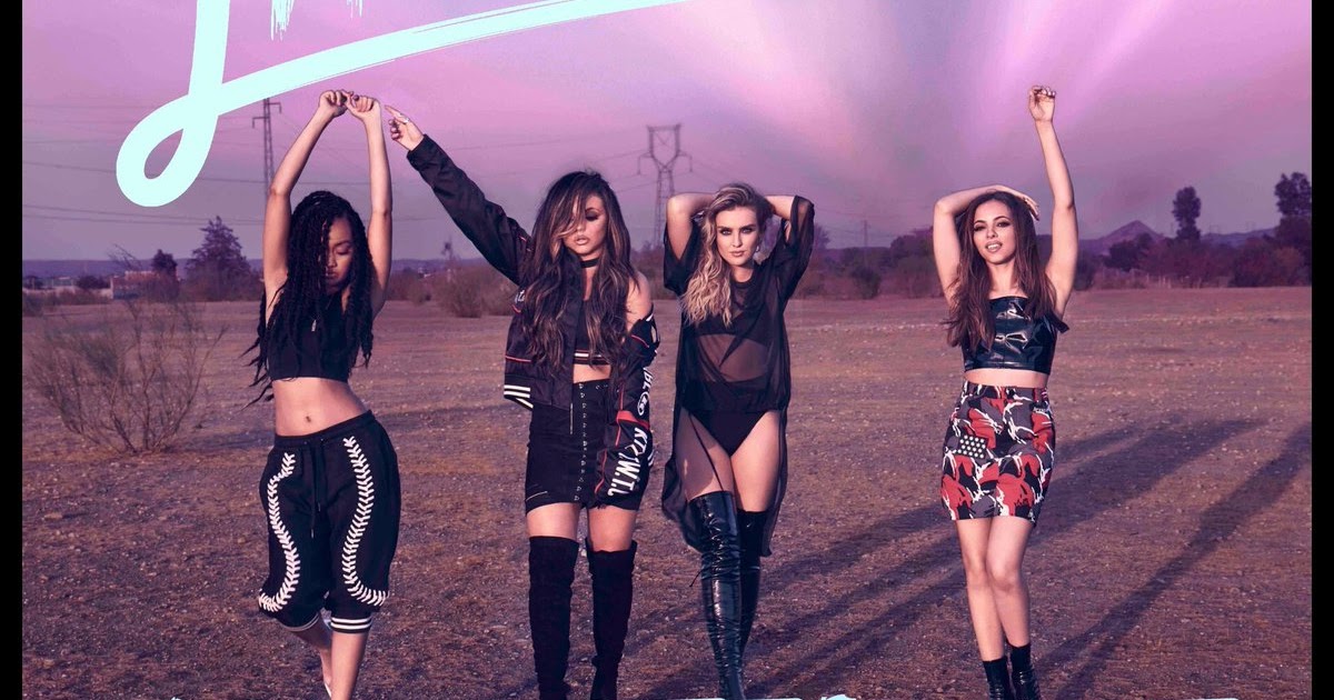 Little Mix debut new song 'You Gotta Not' ♫♫ - ~ * Toya'z World