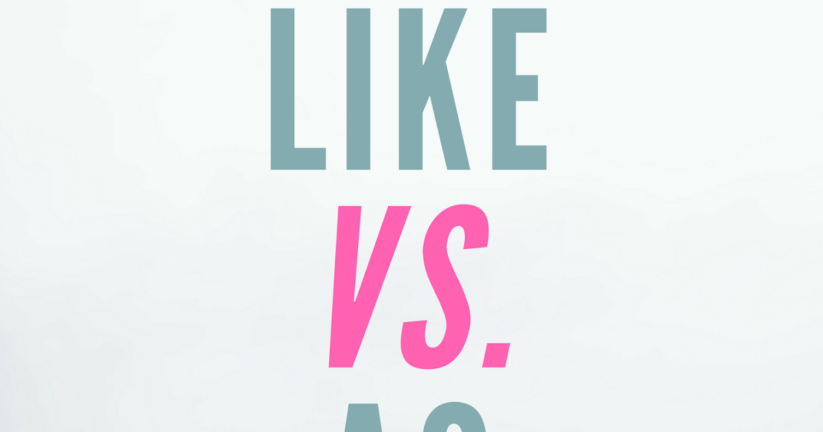 Valanglia: DIFFERENCES BETWEEN "LIKE" AND "AS" IN ENGLISH