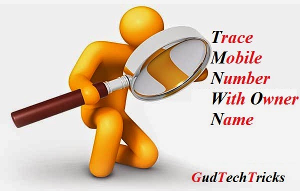 Trace Mobile Number With Owner Name Gud Tech Tricks Trace Mobile Number With Owner Name Gud Tech Tricks