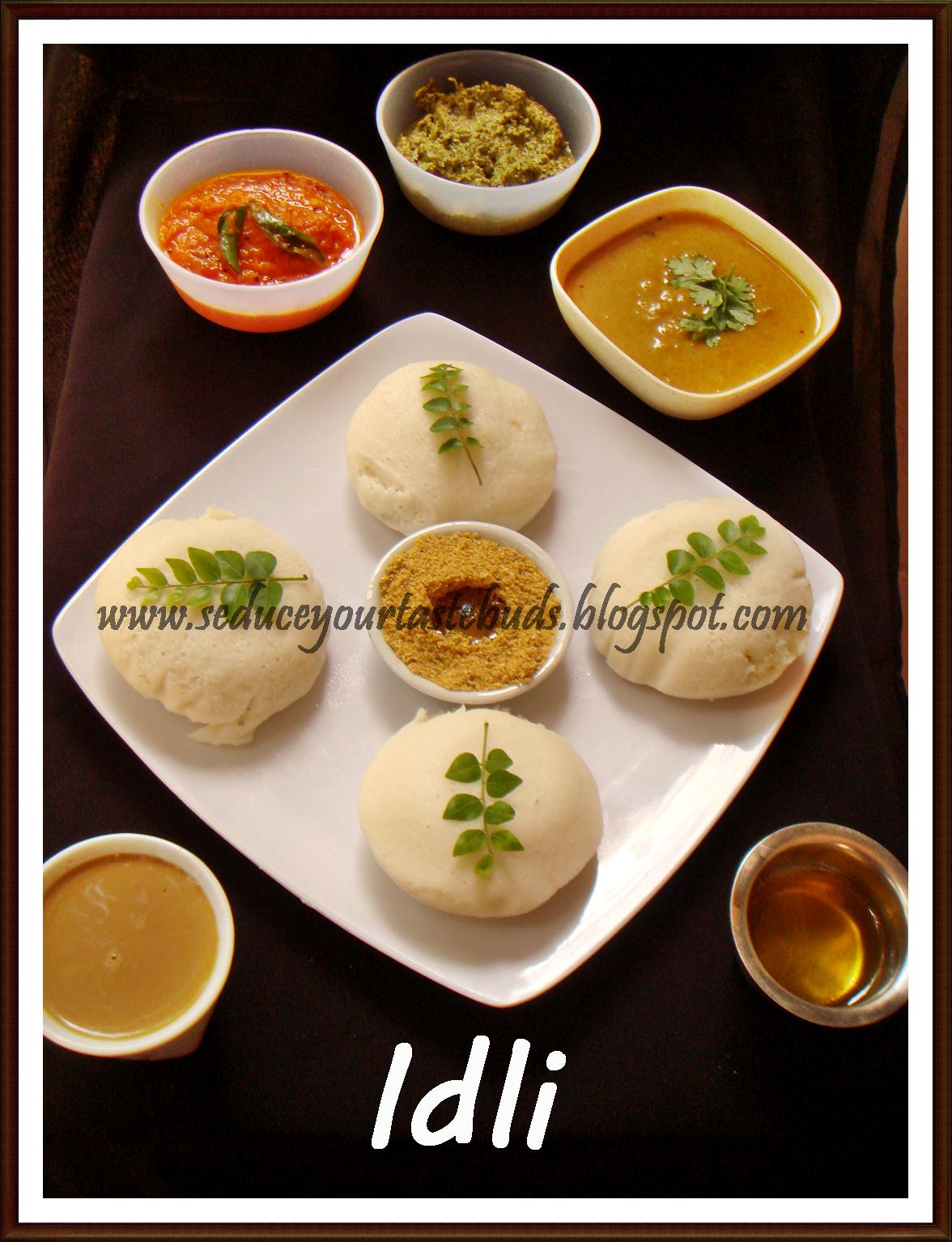 Idli - South India's Favorite Breakfast - Seduce Your Tastebuds...