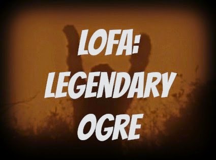 Terra Forming Terra: Lofa: Legendary Ogre