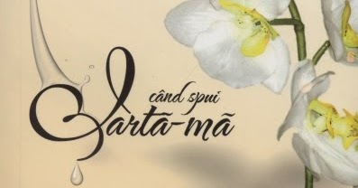 Lectura Audio: Rodica Iova - Cand Spui Iarta-ma