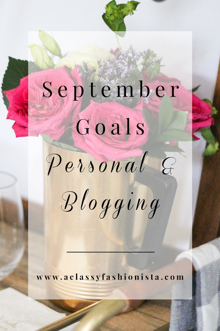 SEPTEMBER GOALS // PERSONAL & BLOGGING + AUGUST RECAP | A Classy ...