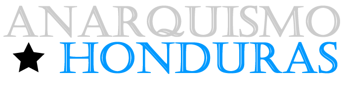 Anarquismo Honduras: Historia
