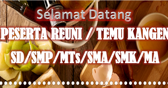Contoh Susunan Acara Reuni SD/MI/SMP/MTs/SMA/SMK/SMK ~ Sentra Pendidikan