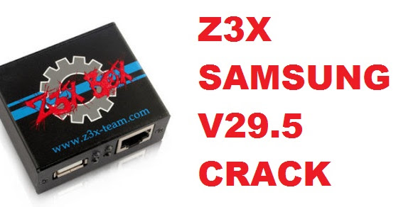 DOWNLOAD Z3X SAMSUNG PRO TOOL V29.5 CRACK | MOBIPROX