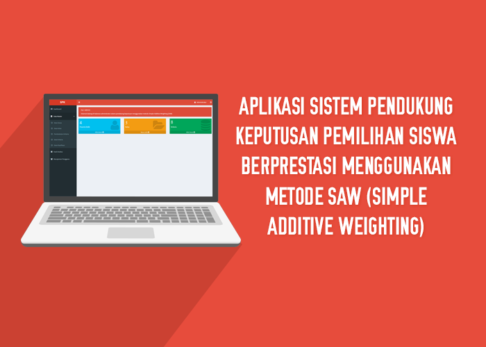 Aplikasi Sistem Pendukung Keputusan Pemilihan Siswa Berprestasi Menggunakan Metode SAW (Simple ...