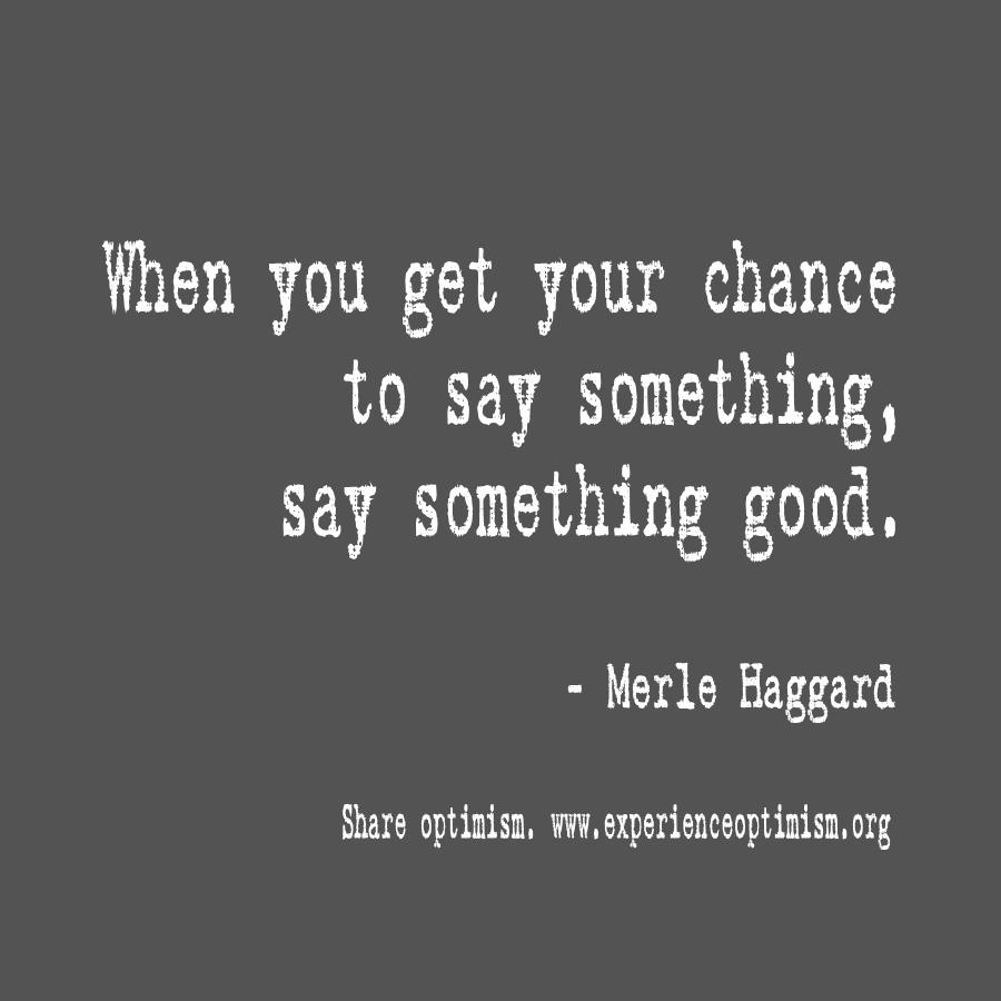 Experience Optimism: Say something good