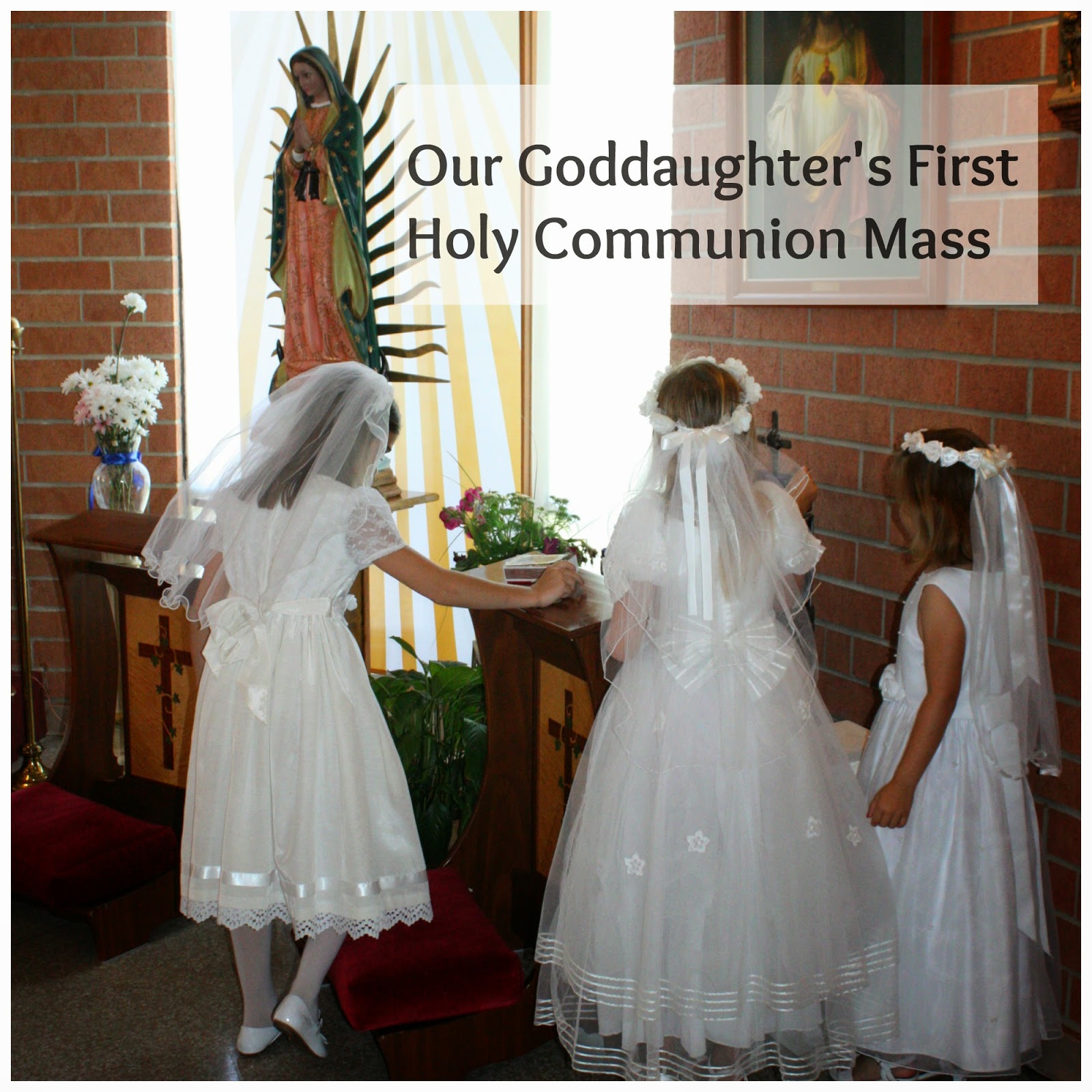 A Slice of Smith Life: Our Goddaughter's First Holy Communion Mass