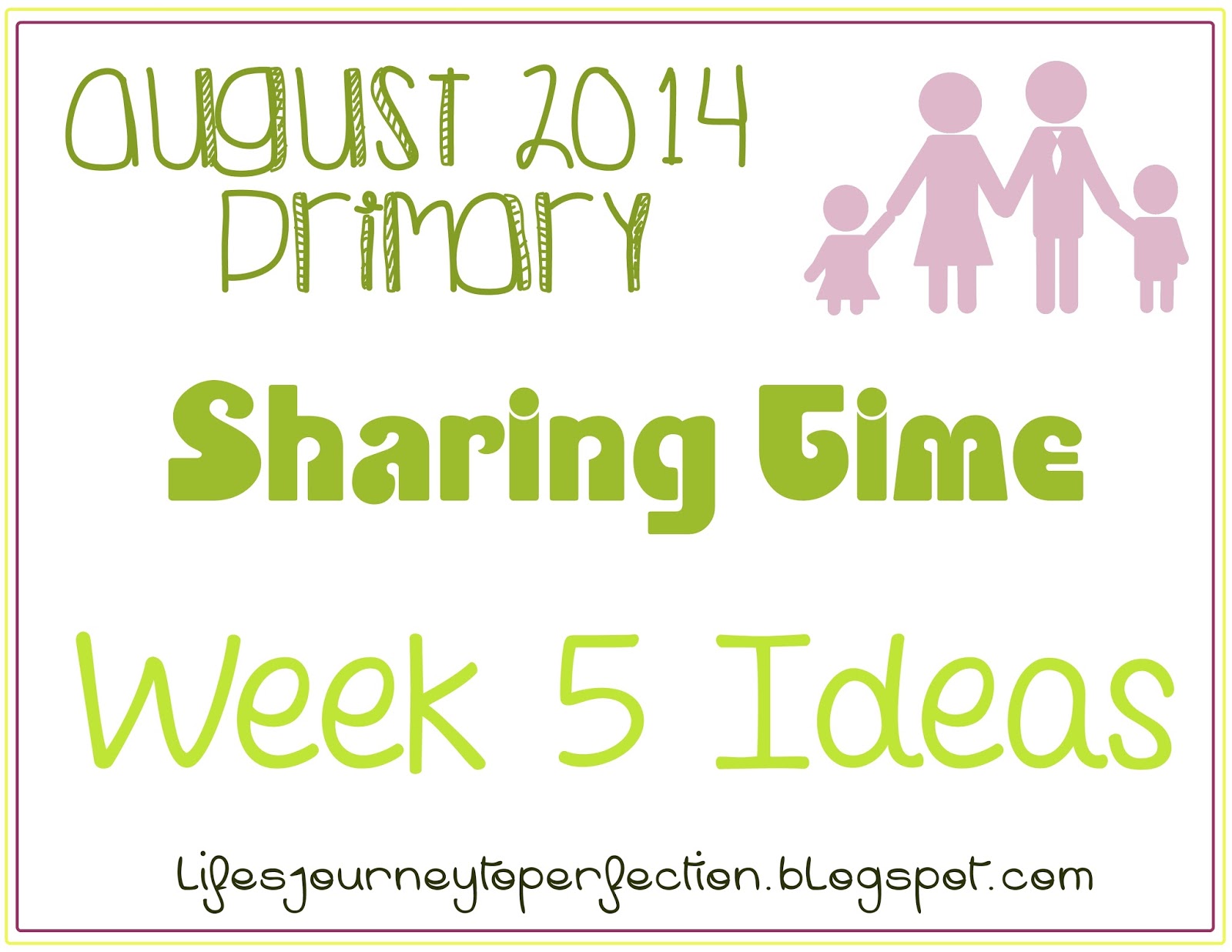 Life's Journey To Perfection: LDS Primary Sharing Time August 2014 Week ...