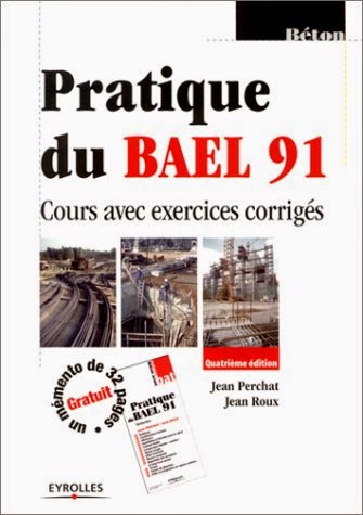 Pratique du BAEL 91 - Cours avec Exercices Corrigés - Génie civil livres