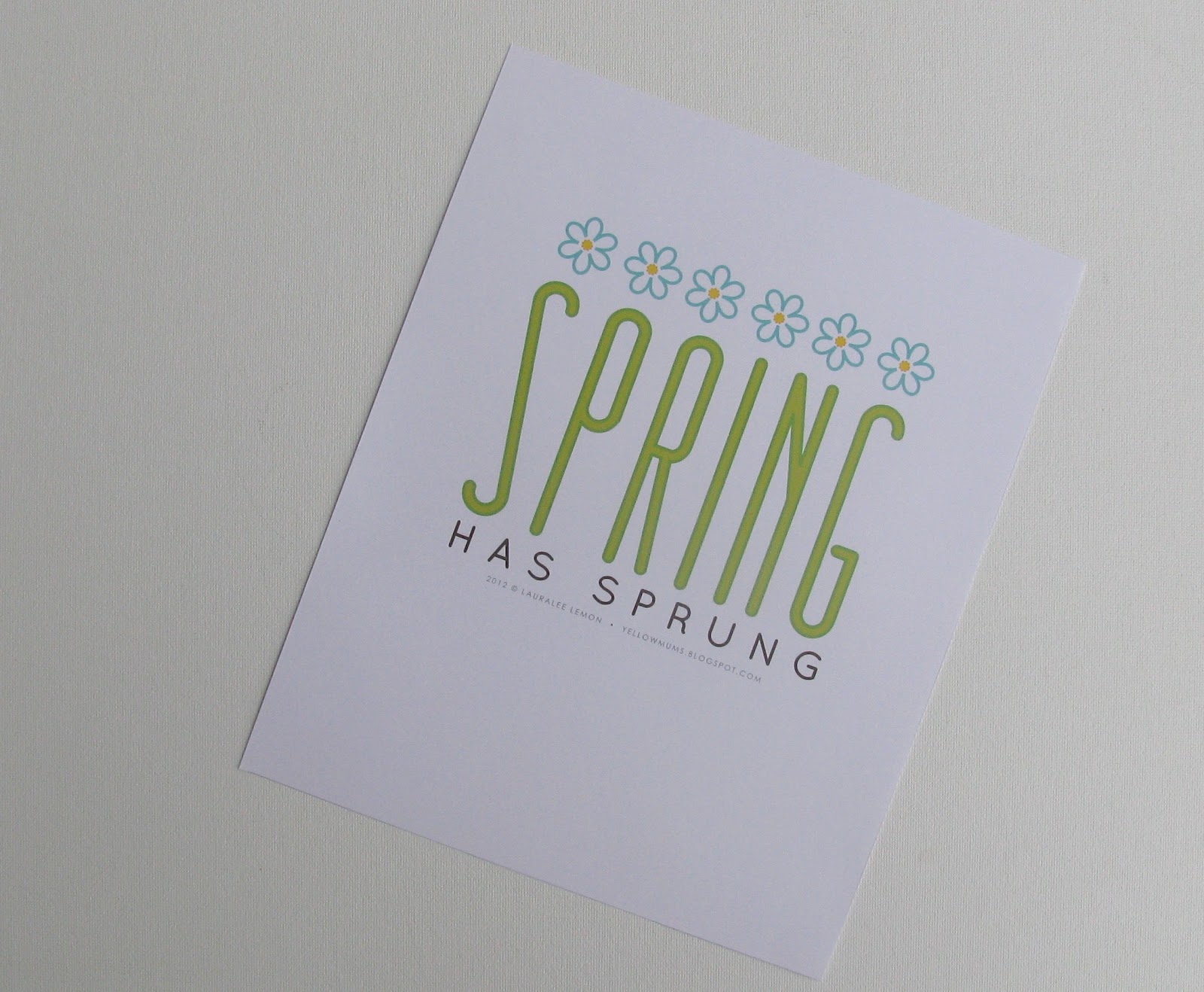 Yellow Mums: Freebie Friday: Spring Has Sprung Poster