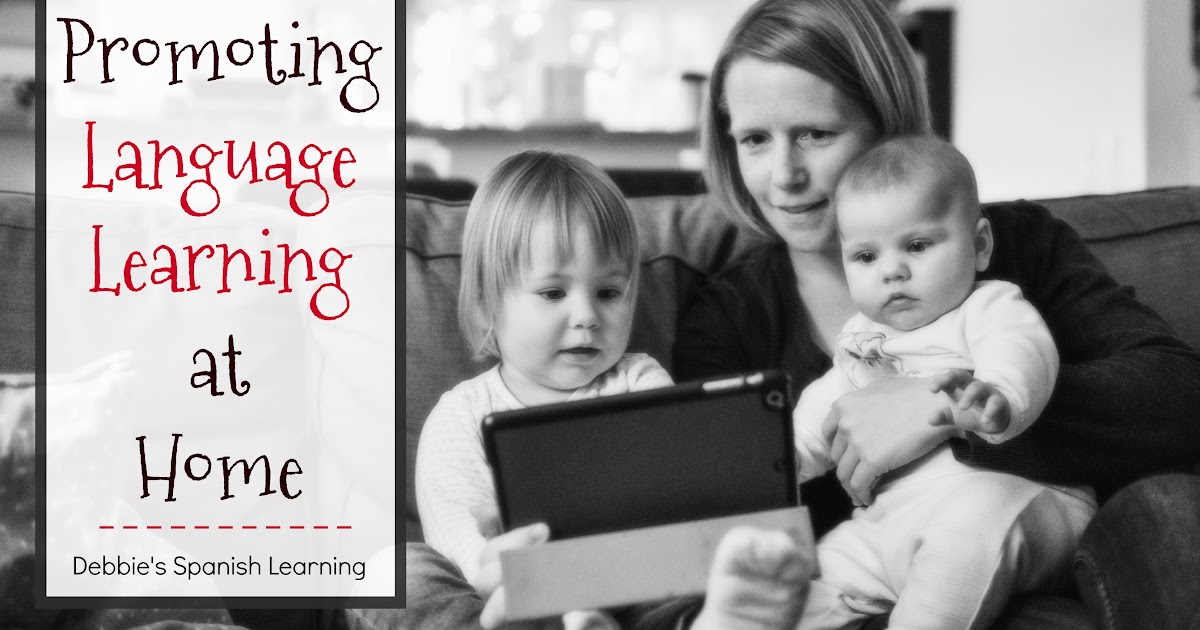 Debbie's Spanish Learning: How Parents Can Help with Language Learning