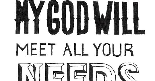 MY GOD WILL MEET ALL YOUR NEEDS